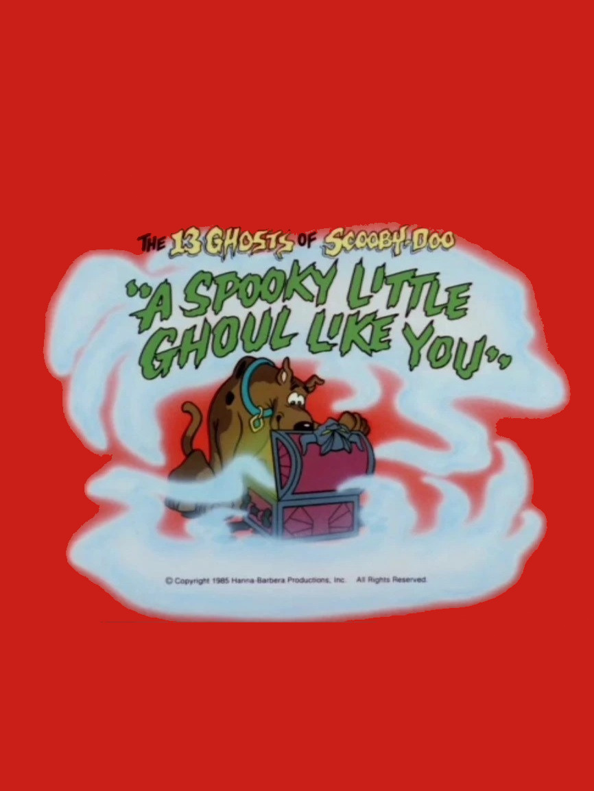 The 13 Ghosts of Scooby-Doo - A Spooky Little Ghoul Like You