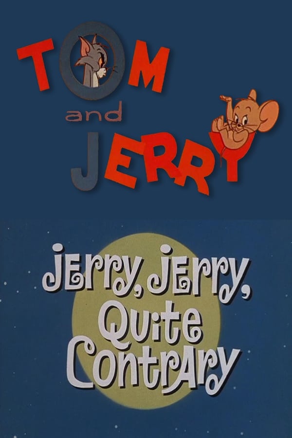 Tom and Jerry - Jerry, Jerry, Quite Contrary