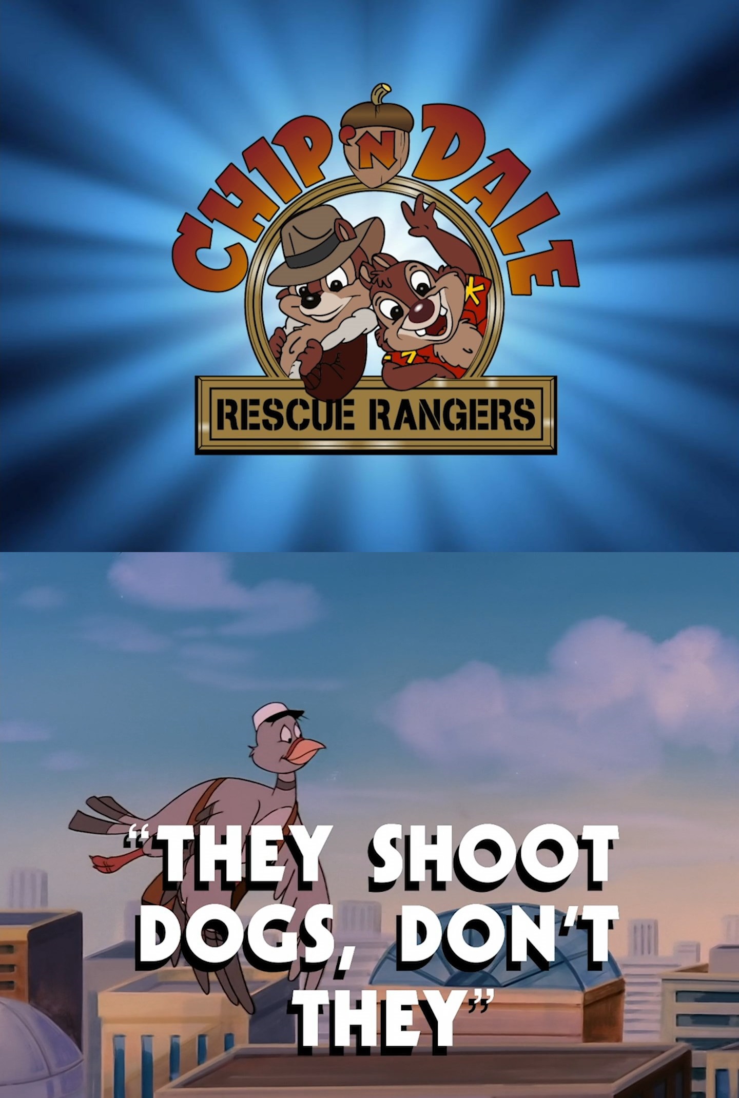 Chip ‘n Dale Rescue Rangers - They Shoot Dogs, Don't They